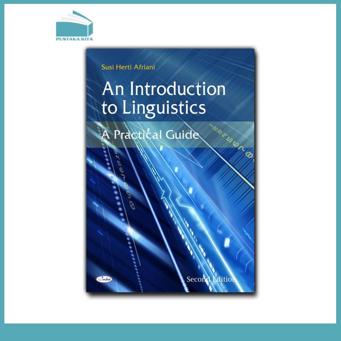 An Introduction to Linguistic; A Practical Guide Second Edition ...
