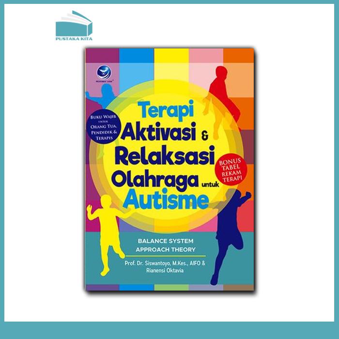 Terapi Aktivasi dan Relaksasi Olahraga untuk Autisme | Pustaka Kita
