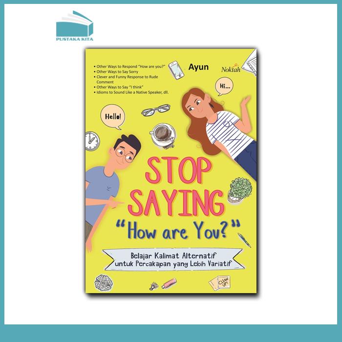 Stop Saying “How Are You?” | Pustaka Kita