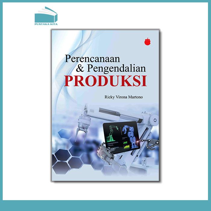 Perencanaan dan Pengendalian Produksi | Pustaka Kita