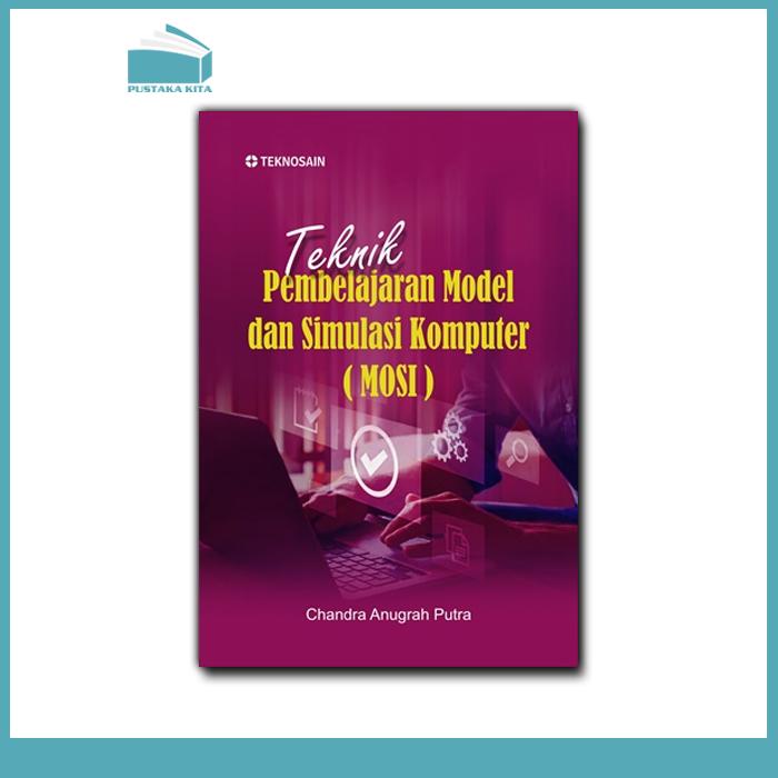 Teknik Pembelajaran Model dan Simulasi Komputer (MOSI) | Pustaka Kita