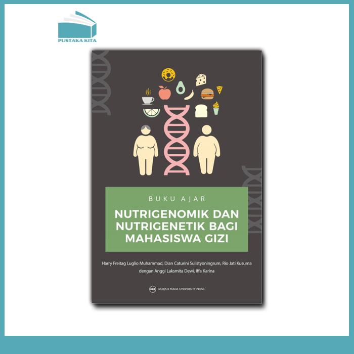 Nutrigenomik dan Nutrigenetik Bagi Mahasiswa Gizi | Pustaka Kita