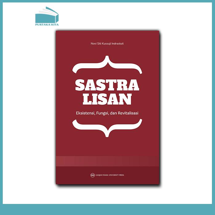 Sastra Lisan: Eksistensi, Fungsi, dan Revitalisasi | Pustaka Kita