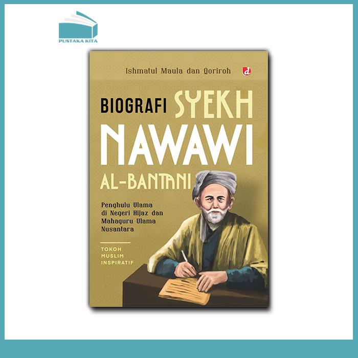 Biografi Syekh Nawawi Al-Bantani; Penghulu Ulama | Pustaka Kita