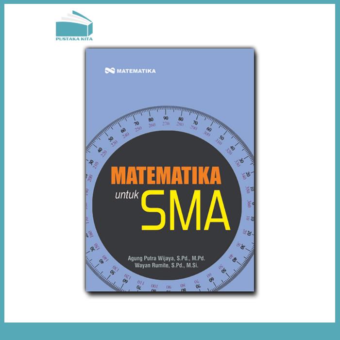 Matematika untuk SMA | Pustaka Kita