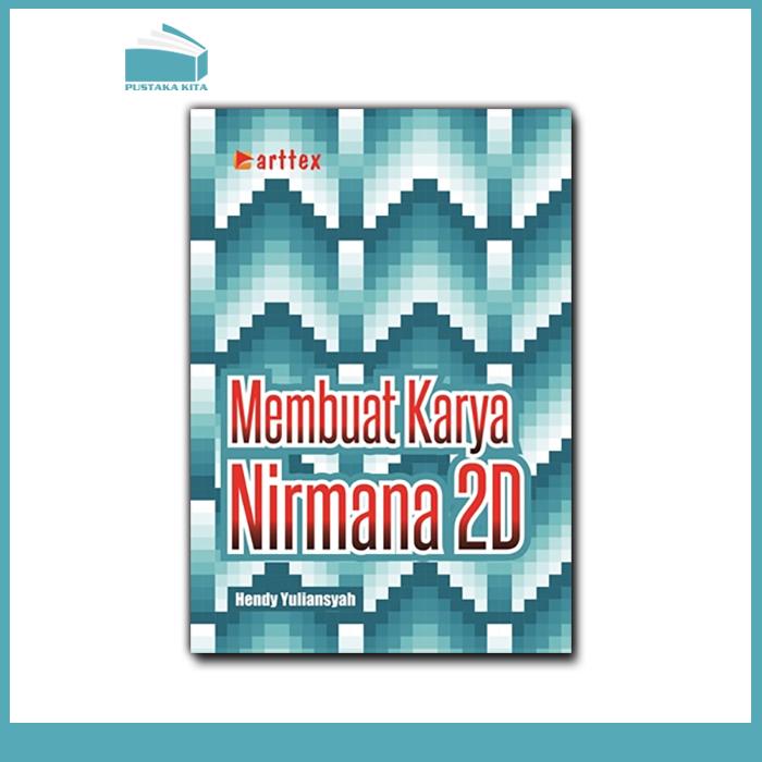 Membuat Karya Nirmana 2D | Pustaka Kita