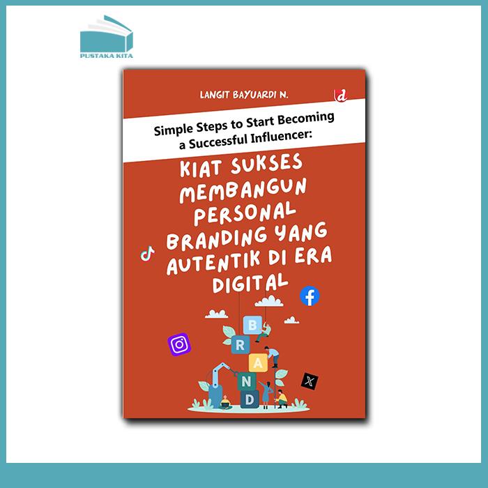 Simple Steps To Start Becoming a Successful Influencer; Kiat Sukses ...