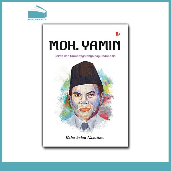 Moh. Yamin: Peran dan Sumbangsihnya Bagi Indonesia | Pustaka Kita