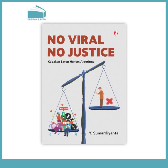 No Viral No Justice: Kepakan Sayap Hukum Algoritma | Pustaka Kita