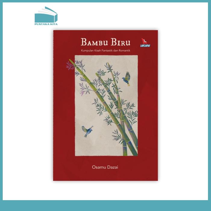 Bambu Biru: Kumpulan Kisah Fantastik dan Romantik | Pustaka Kita