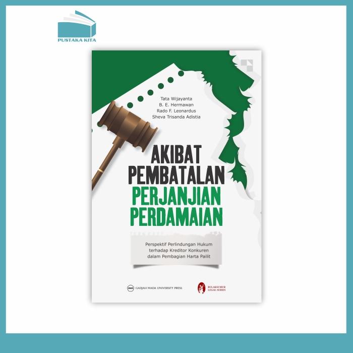 Akibat Pembatalan Perjanjian Perdamaian: Perspektif Perlindungan Hukum ...